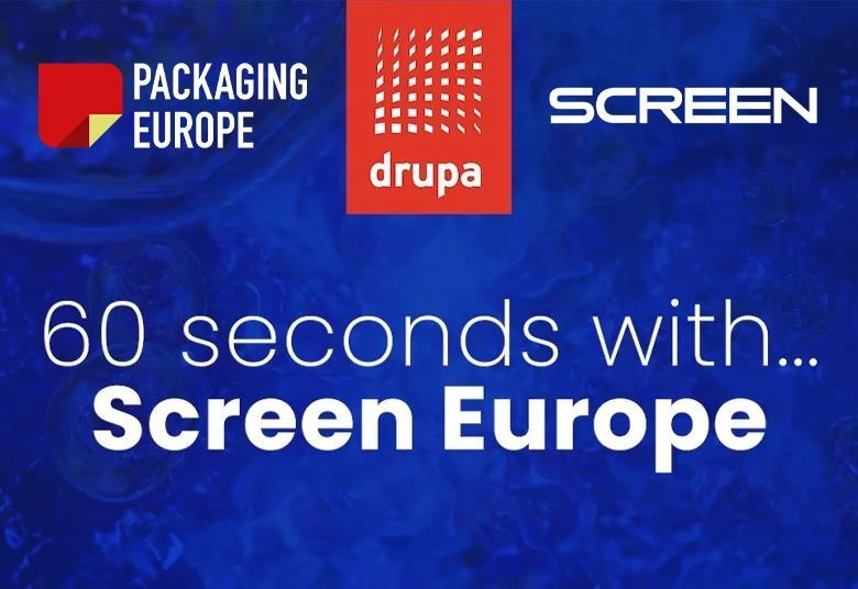 60 Seconds With Screen Europe at drupa 2024 | Podcast | Packaging Europe